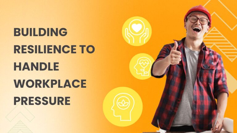 Building Resilience to Handle Workplace Pressure – SkillFlex